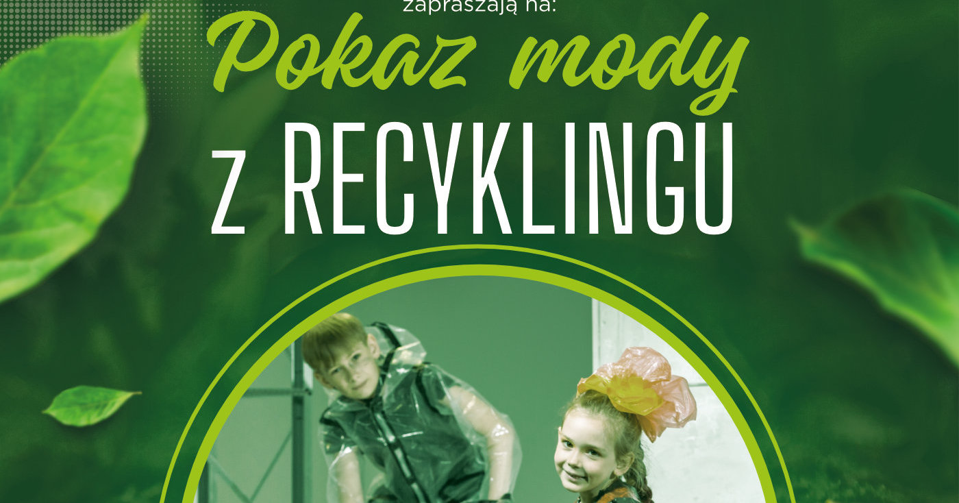 Pokaz mody z recyklingu - kreuj modę z odpadów